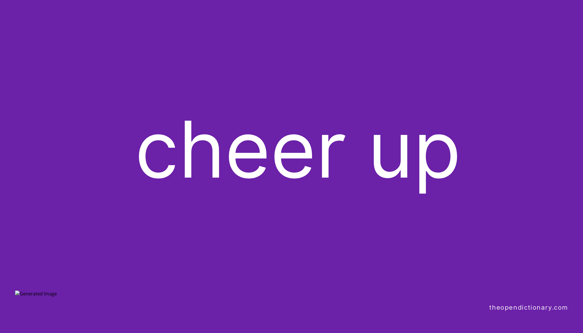 CHEER UP Phrasal Verb CHEER UP Definition Meaning And Example CHEER UP Phrasal Verb CHEER UP Definition Meaning And Example